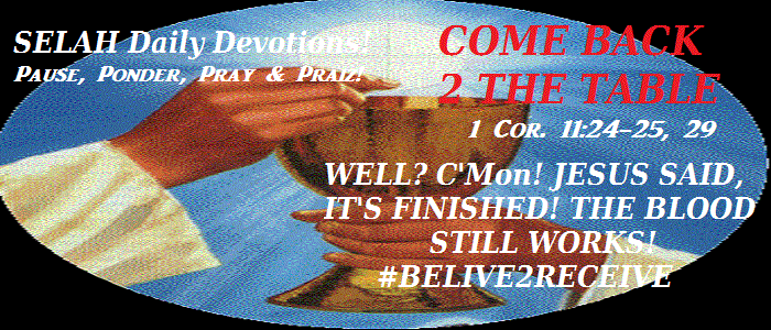 COME BACK 2 THE TABLE | SELAH Daily Devotions